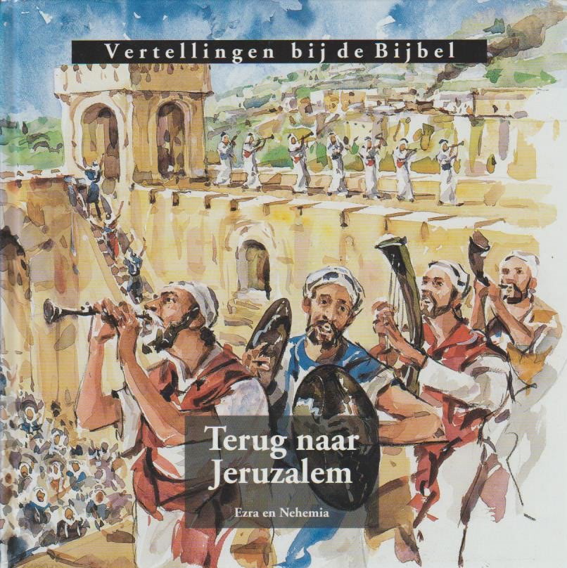 Meeuse, ds. C.J.: Terug naar Jeruzalem. Ezra en Nehemia. Uit de serie ...