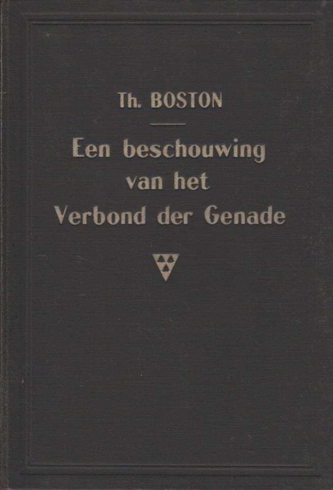 Boston, Th.: Een beschouwing van het Verbond der Genade – Van der Wal ...