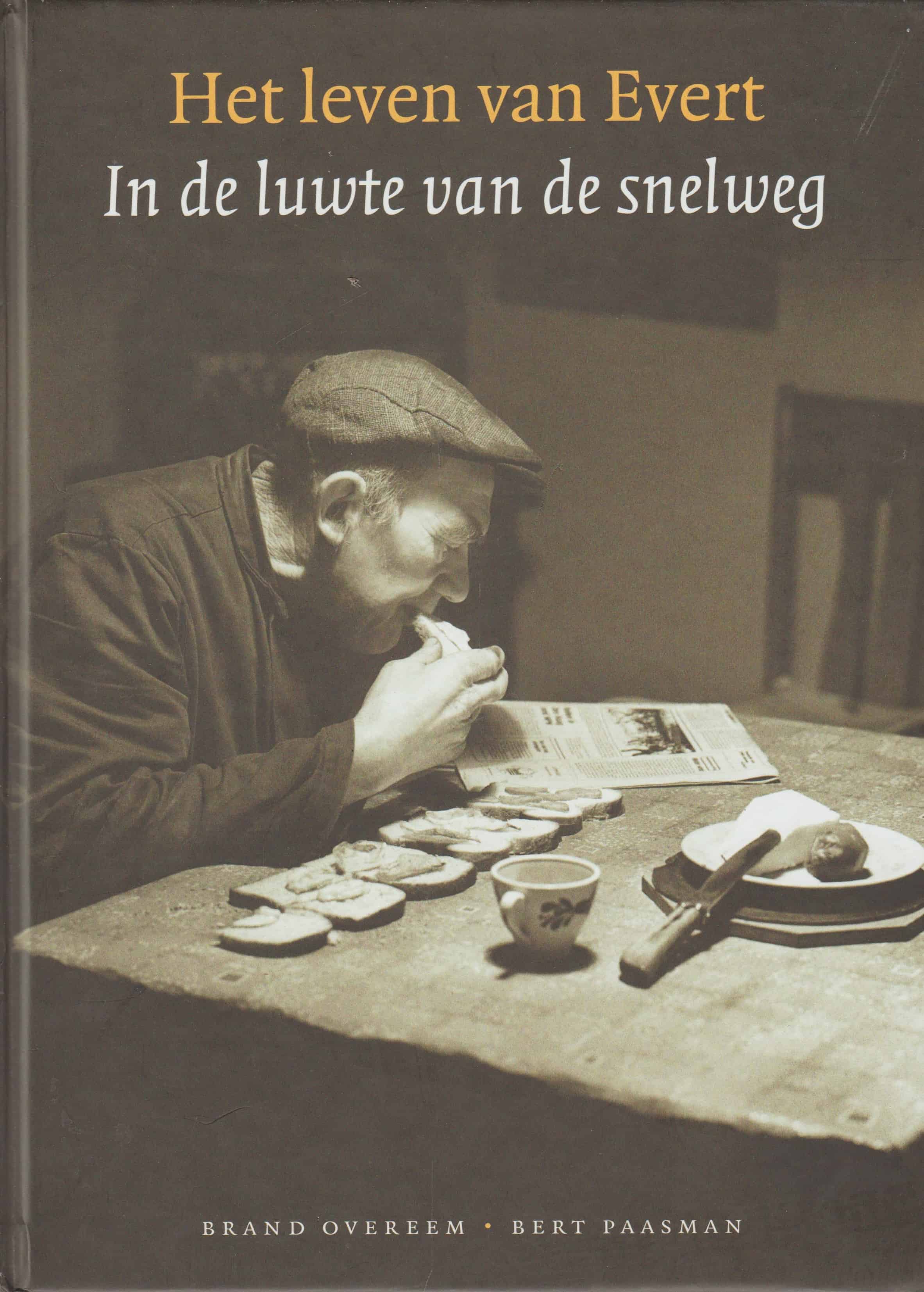 Overeem, Brand e.a.: Het leven van Evert in de luwte van de snelweg ...