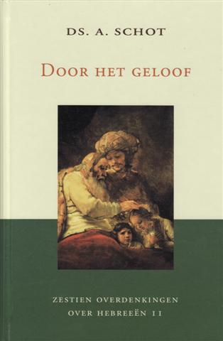 Schot, ds. A.: Door het geloof – Van der Wal Boeken