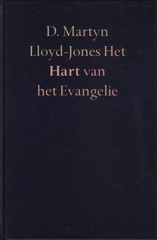 Het Hart van het Evangelie door D. Martyn Lloyd-Jones – Van der Wal Boeken