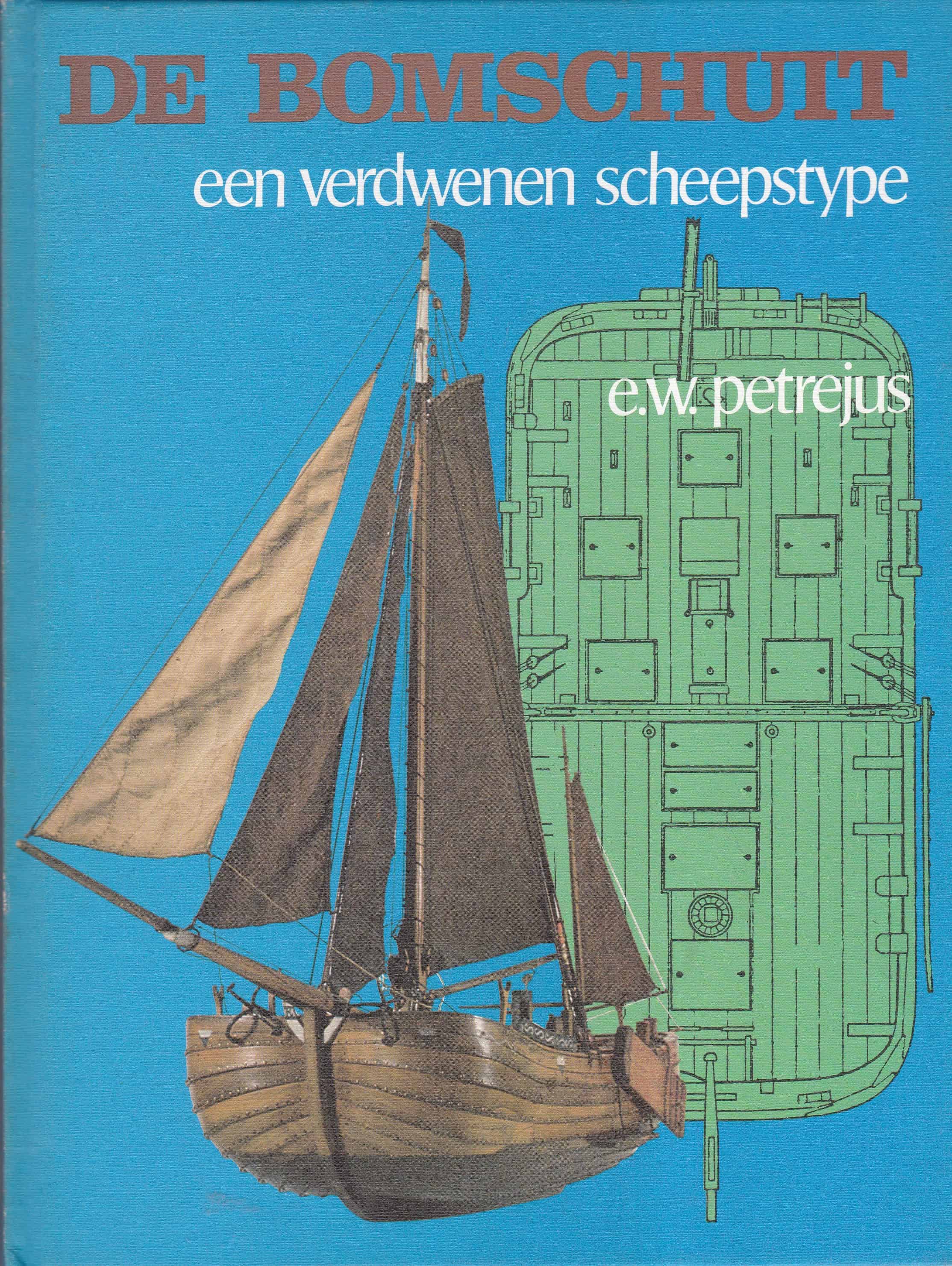Petrejus, E.W.: De Bomschuit. Een verdwenen scheepstype – Van der Wal Boeken