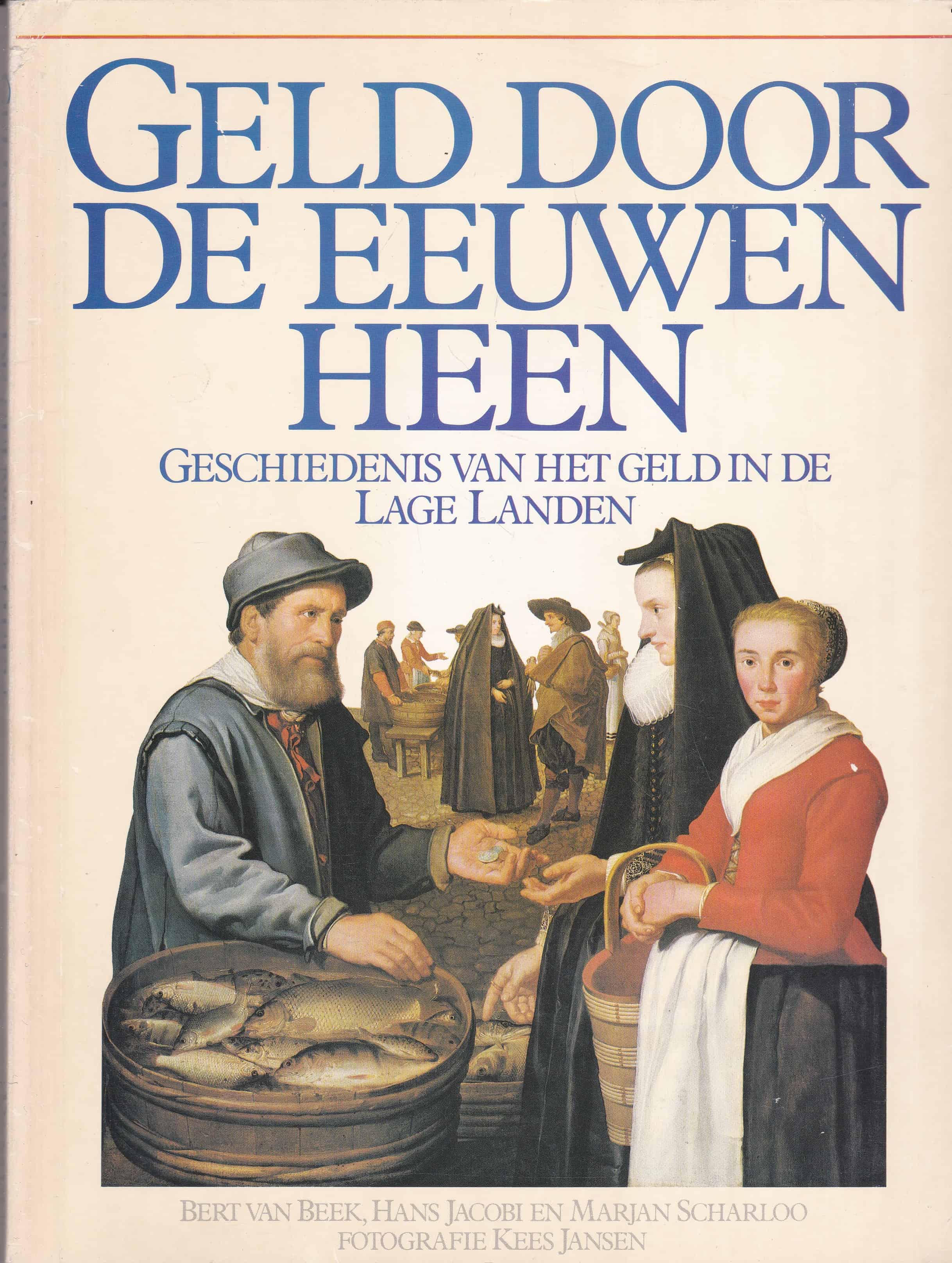Beek, Bert van: Geld door de eeuwen heen. Geschiedenis van het geld in ...