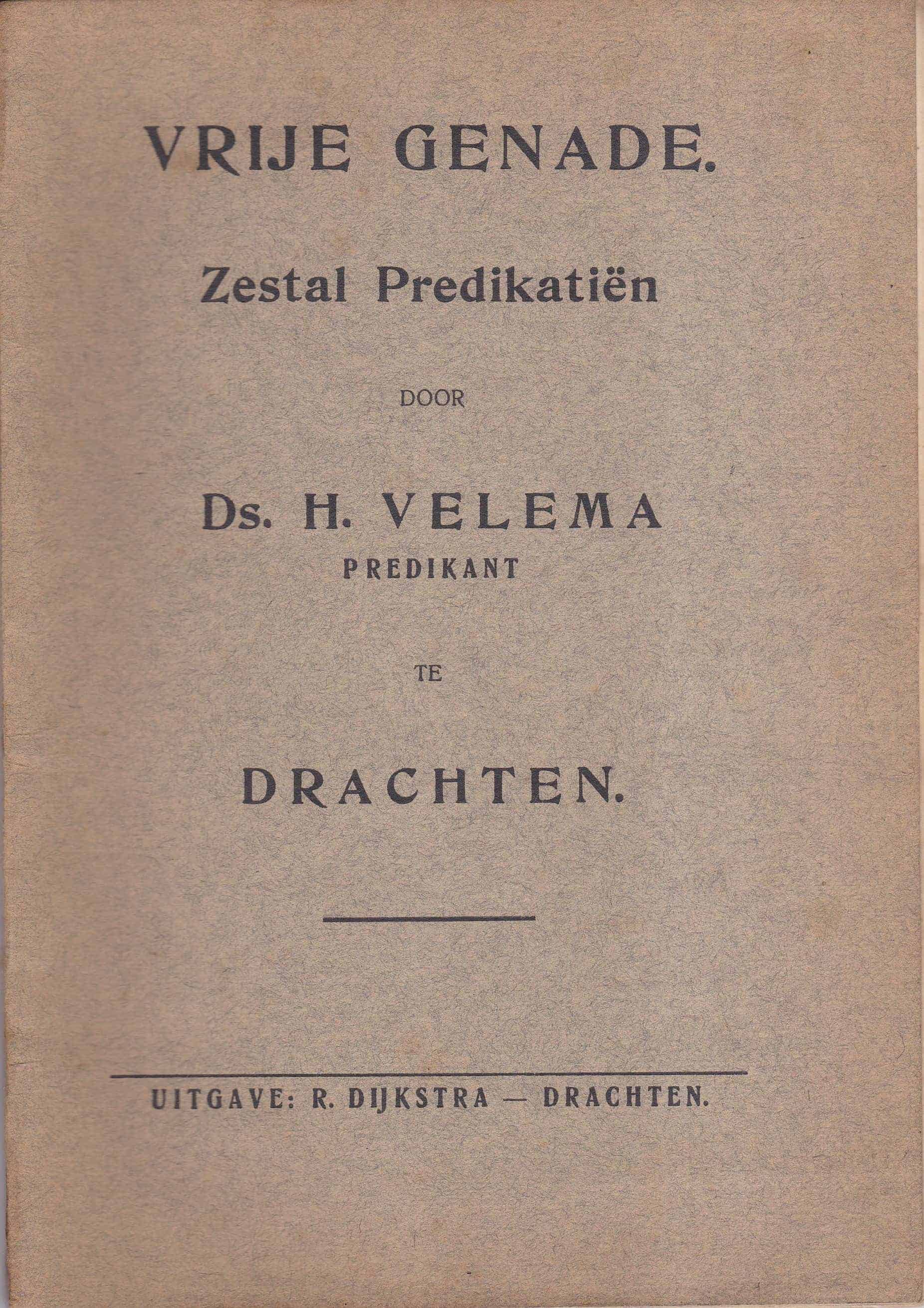 Velema, ds. H.: Vrije genade. Zestal preken – Van der Wal Boeken