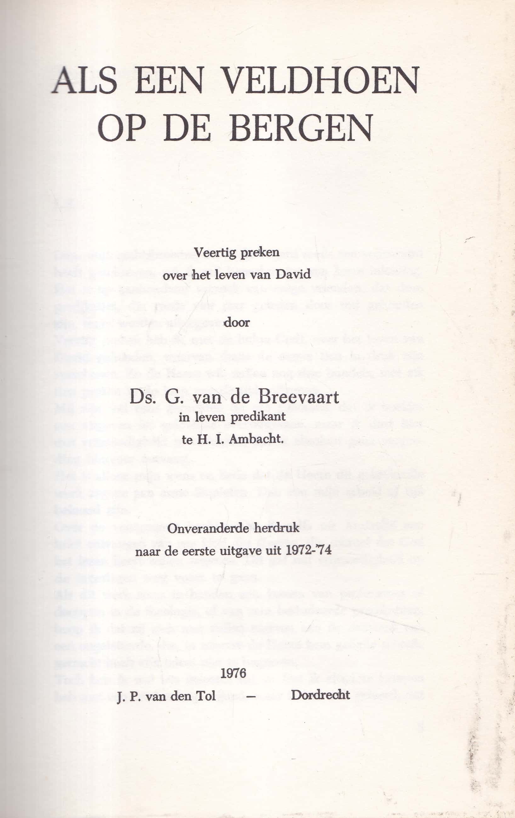 Breevaart, ds. G. van de: Als een veldhoen op de bergen. Veertig preken ... Breevaart, ds. G. van de: Als een veldhoen op de bergen. Veertig preken ...