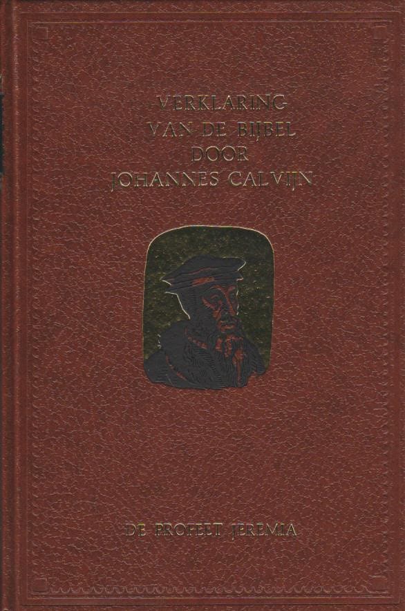 Calvijn, Johannes: Verklaring van de Bijbel. De profeet Jeremia in 4 ...