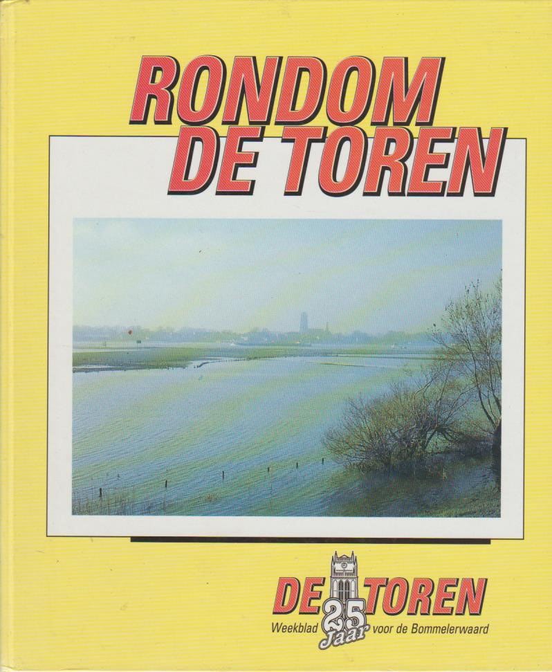 Dumont, Sylvia e.a.: Rondom de Toren. 25 jaar weekblad "De Toren" voor ...