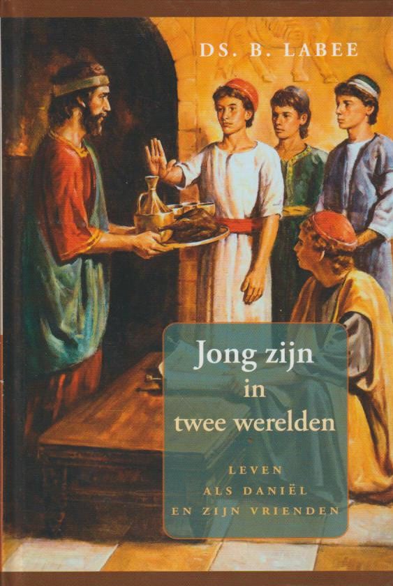 Labee, ds. B.: Jong zijn in twee werelden. Leven als Daniel en zijn ... Labee, ds. B.: Jong zijn in twee werelden. Leven als Daniel en zijn ...