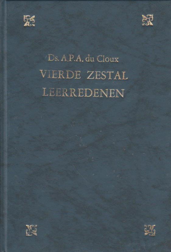 Cloux, ds. A.P.A du: Vierde zestal leerredenen – Van der Wal Boeken