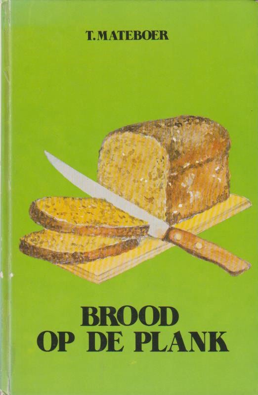 Mateboer, T.: Brood op de plank – Van der Wal Boeken